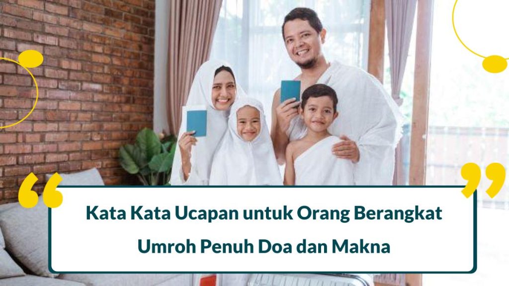 40 Ucapan untuk Orang Berangkat Umroh Penuh Doa dan Makna - Usaha Makmur